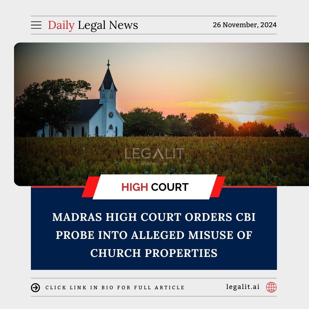 Madras High Court Orders CBI Probe into Alleged Misuse of Church ... Madras High Court Orders CBI Probe into Alleged Misuse of Church ...